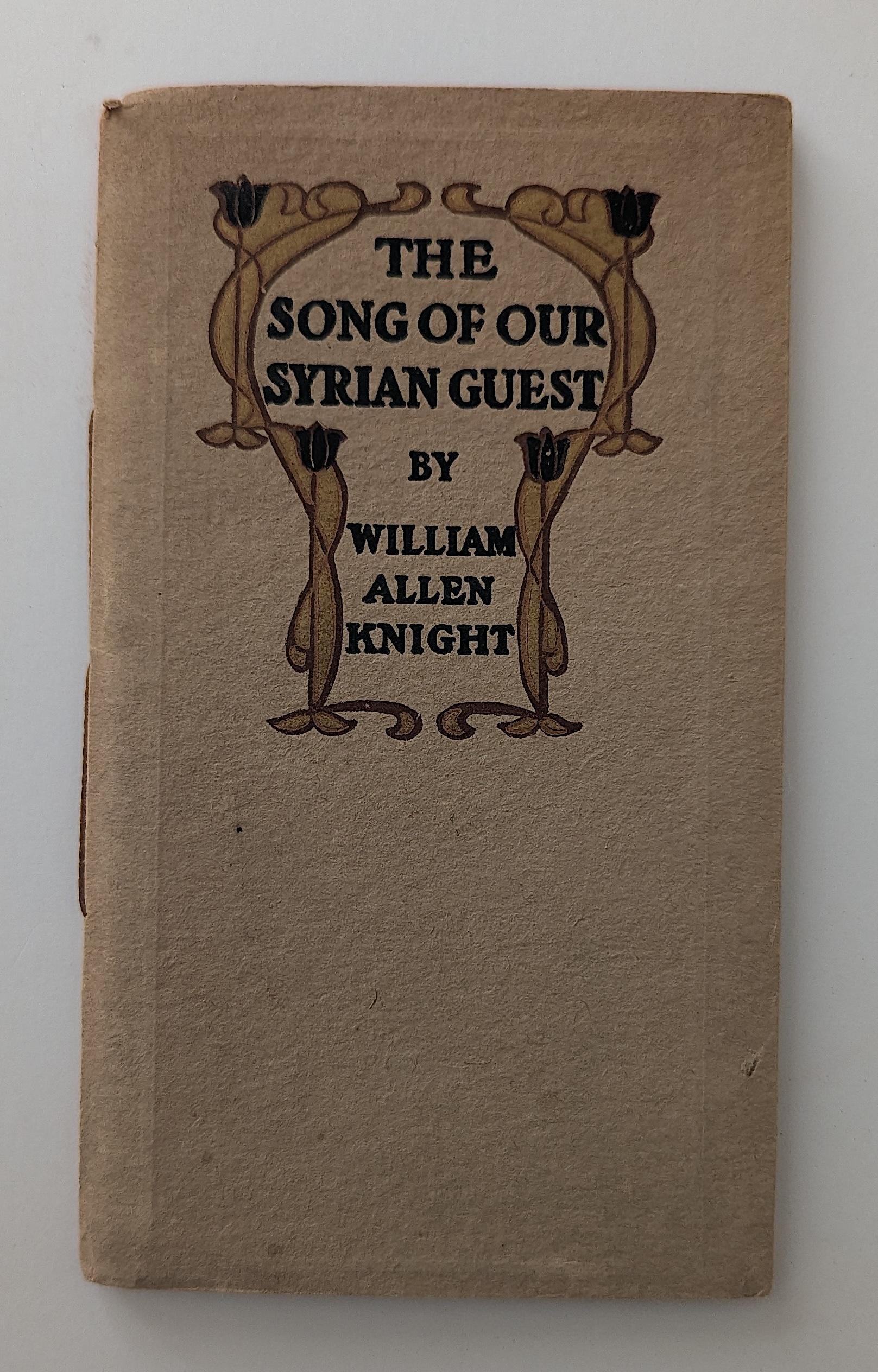 Lot - THE STORY OF OUR SYRIAN GUEST BOOKLET BY WILLIAM ALLEN KNIGHT 1906