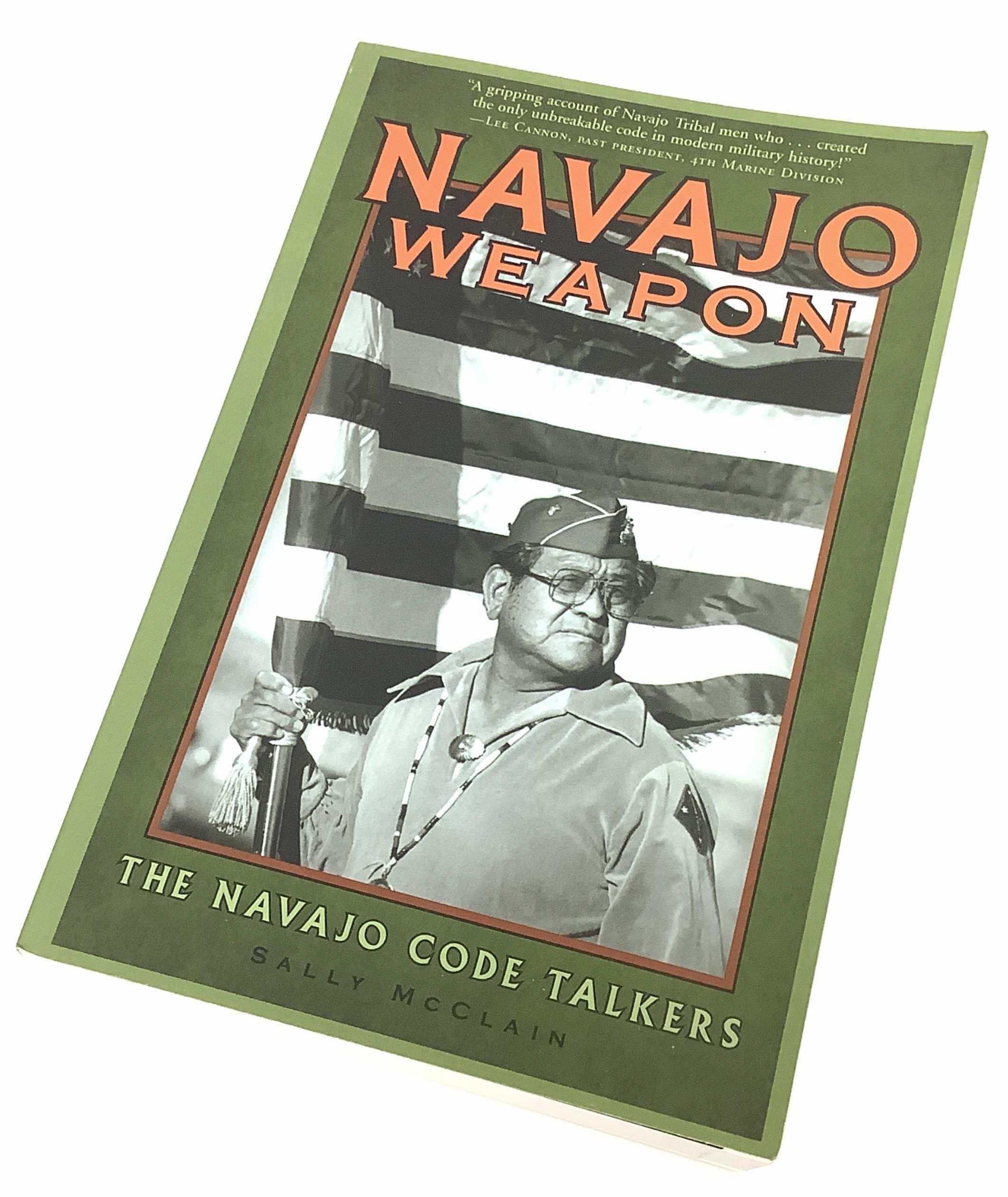 Lot - Signed Navajo Weapon Book, The Navajo Code Talkers